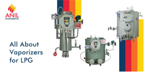 All About Vaporizers for LPG - Anil Engineering
