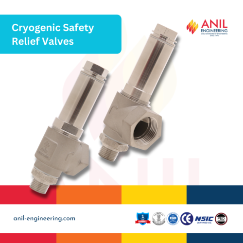 Safety Relief – Cryogenic Valves - Anil Engineering