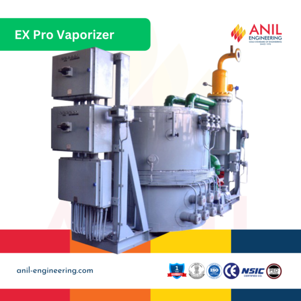 EX Pro (Heat Exchange) Vaporizer - Anil Engineering